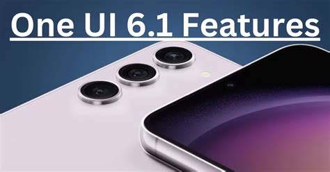 6 Mind Blowing Features In One Ui 61 You Have To Try Now