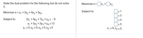 Solved State The Dual Problem For The Following But Do Not Chegg Com