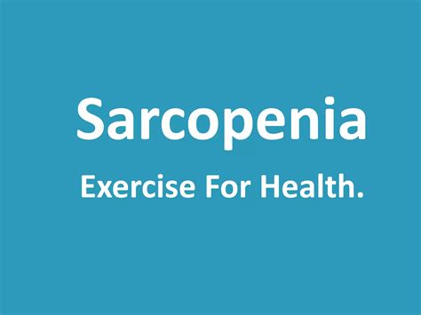 What Is Sarcopenia Summary Exercise And Guidelines Ppt