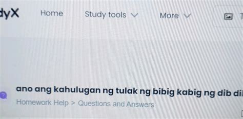Home Study Tools More Ano Ang Kahulugan Ng StudyX