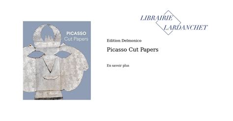 Picasso Cut Papers Librairie Lardanchet Paris