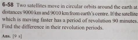 [answered] 6 58 Two Satellites Move In Circular Orbits Around The Earth