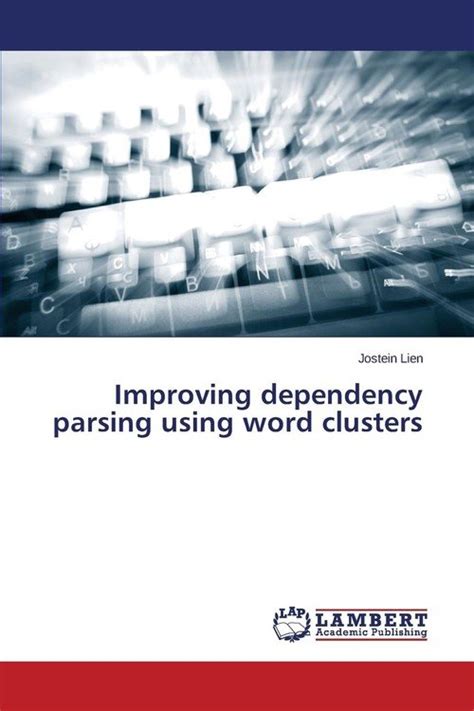 Improving Dependency Parsing Using Word Clusters Lien Jostein