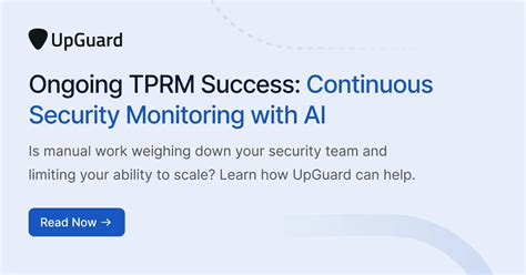 Ongoing Tprm Success Continuous Security Monitoring With Ai Upguard