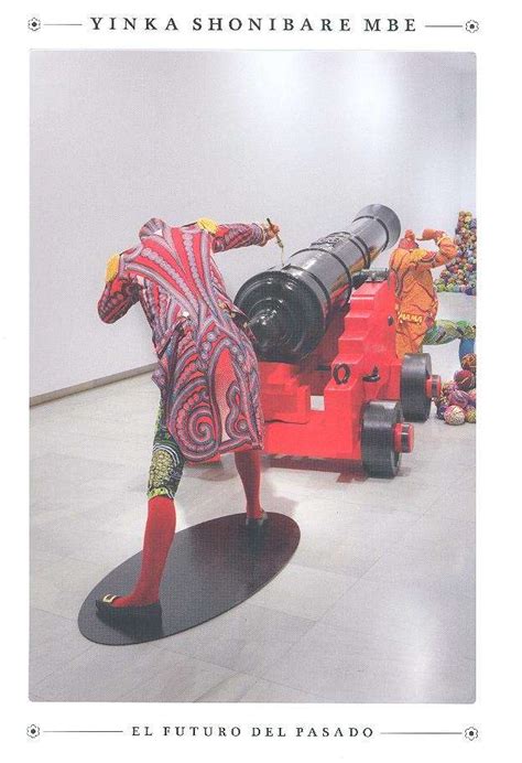 Yinka Shonibare Mbe El Futuro Del Pasado Caam