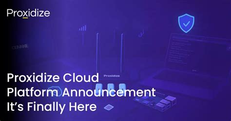 Proxidize Cloud Platform Announcement Its Finally Here