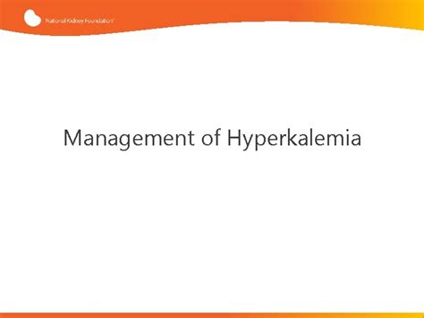 Evaluation And Management Of Hyperkalemia This Presentation Was