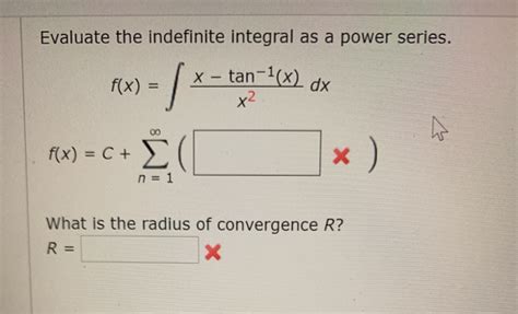 Solved Evaluate The Indefinite Integral As A Power Series