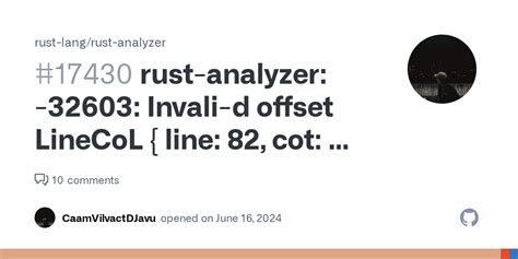 Rust Analyzer 32603 Invali D Offset Linecol Line 82 Cot A Line