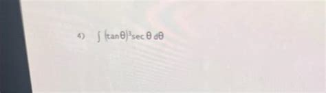 Solved ∫tanθ3secθdθ