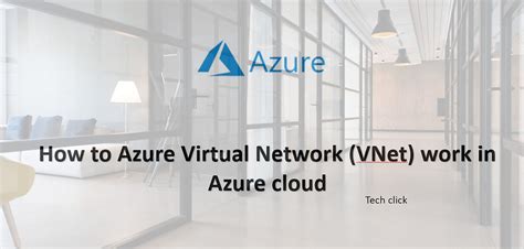 How To Azure Virtual Network Vnet Work In Azure Cloud