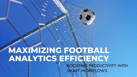 Boosting Productivity In Football Scouting Essential Tips