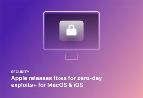 apple releases fixes for zero day exploits for macos and ios simplemdm