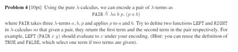 Solved Using The Pure Lambda Calculus We Can Encode A Pair Chegg Com