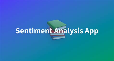Sentiment Analysis App A Hugging Face Space By Ac8736