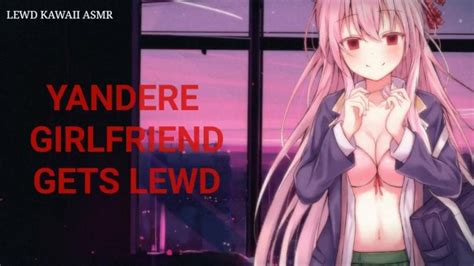 Yandere Girlfriend Gets Lewd Sound Porn English Asmr