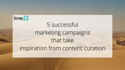 5 Successful Marketing Campaigns That Take Inspiration From Content Curation Scoop It Blog