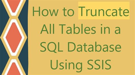 How To Truncate All Tables In A Sql Database Using Ssis Youtube