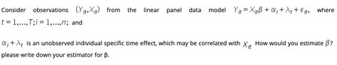 Solved the linear panel data model Yit Xiß Chegg