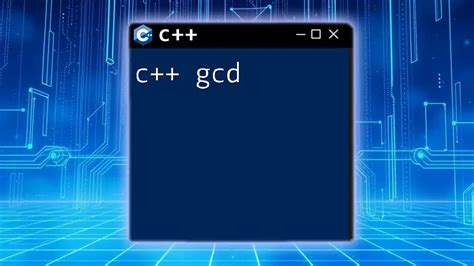 Mastering C Gcd A Quick Guide To Greatest Common Divisor