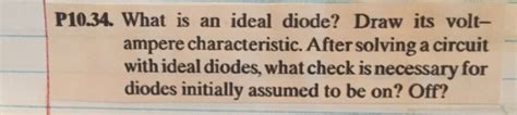 Solved What Is An Ideal Diode Draw Its Volt Ampere Chegg Com