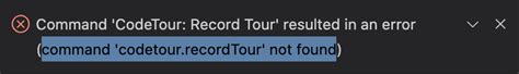 command codetour recordtour not found · issue 215 · microsoft codetour · github
