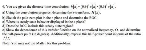Solved 6 You Are Given The Discrete Time Convolution H N 09u N