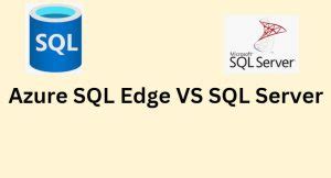 Azure SQL Edge VS SQL Server Azure Lessons