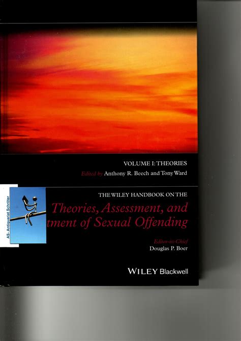 the wiley handbook on the theories assessment and treatment of sexual offending vol i