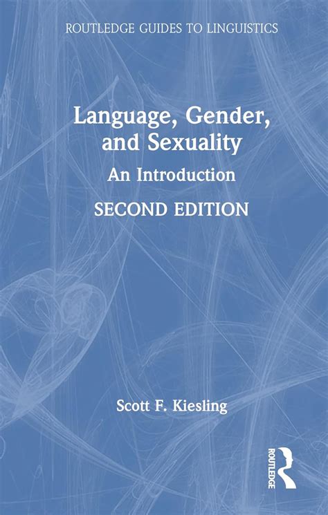 Language Gender And Sexuality An Introduction Routledge Guides To Linguistics Kiesling