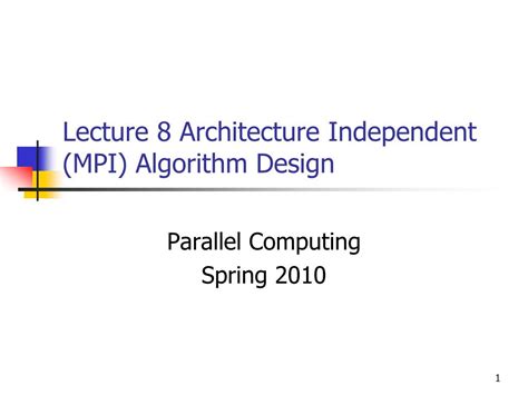 Ppt Lecture 8 Architecture Independent Mpi Algorithm Design
