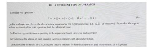 Solved III A DIFFERENT TYPE OF OPERATOR Consider Two Chegg Com