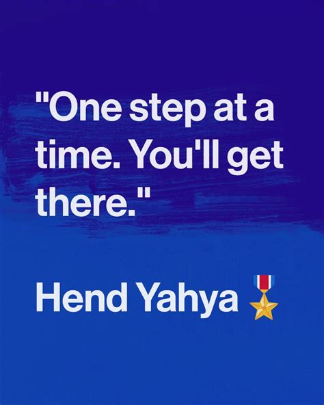 Hend Yahya On Linkedin One Step At A Time Youll Get There 🎖️