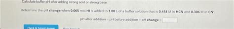 Solved Calculate Buffer PH After Adding Strong Acid Or Chegg