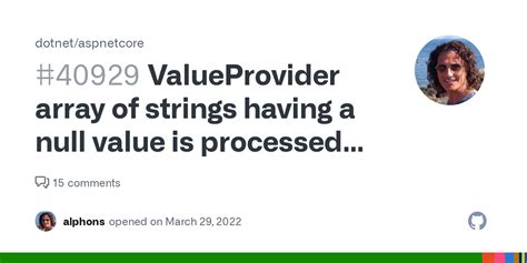 Valueprovider Array Of Strings Having A Null Value Is Processed Wrong · Issue 40929 · Dotnet
