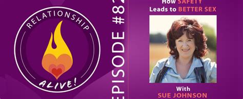 82 How Safety Leads To Better Sex Sue Johnson Dr Rebecca Jorgensen