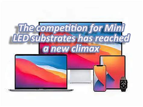 The Competition For Mini Led Substrates Has Reached A New Climax Pcba