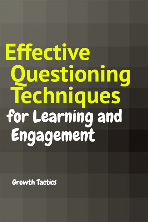 Effective Questioning Techniques For Learning And Engagement Artofit