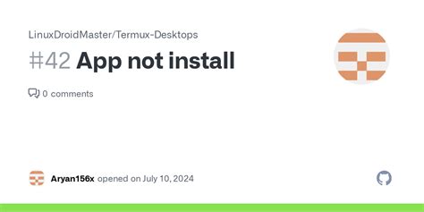 App Not Install · Issue 42 · Linuxdroidmastertermux Desktops · Github