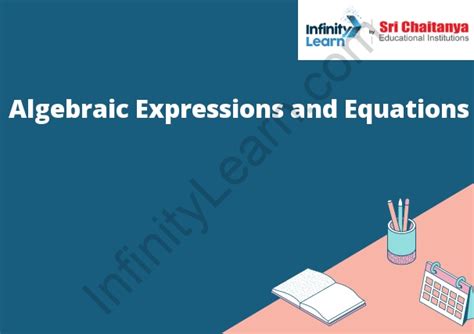 Algebraic Expressions And Equations Infinity Learn By Sri Chaitanya