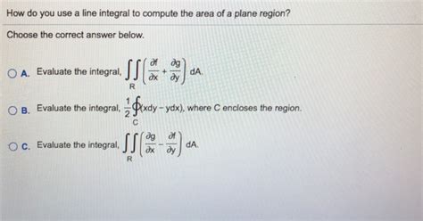 Solved How Do You Use A Line Integral To Compute The Area Of Chegg Com