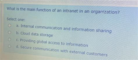 Solved What Is The Main Function Of An Intranet In An