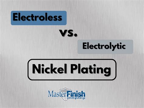 Electroless Nickel Plating Vs Electroplating At Autumn Allen Blog