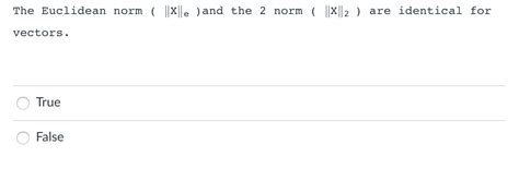 Solved The Euclidean Norm ∥x∥e And The 2 Norm ∥x∥2 Are