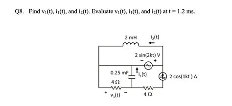 Solved Q8 Find V1 T I1 T And I2 T Evaluate Chegg Com