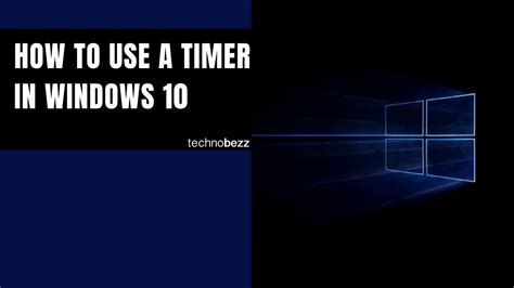 How To Use A Timer In Windows 10 Technobezz
