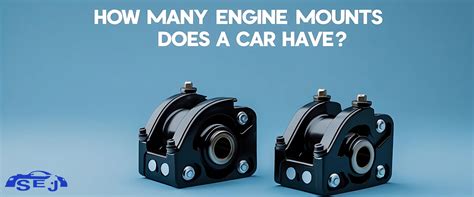 What Is How Many Engine Mounts Does Your Car Really Need Carawareness