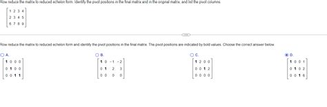 Solved Row Reduce The Matrix To Reduced Echelon Form Chegg Com
