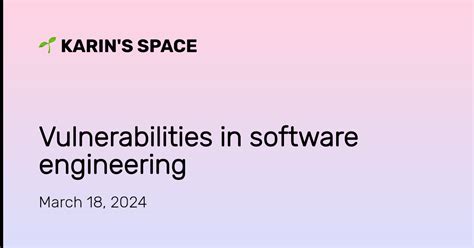 Vulnerabilities In Software Engineering Karins Space