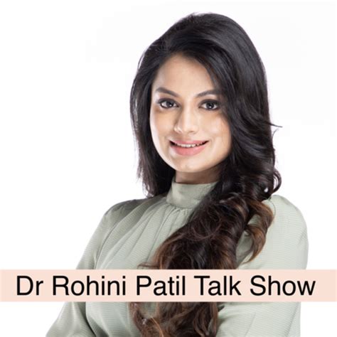 Dr Rohini Patil Talk Show Podcast Podtail